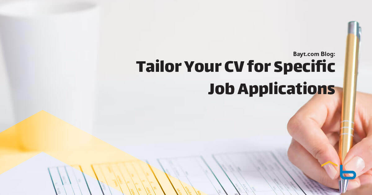 How to Tailor Your CV for Specific Job Applications - Bayt.com Blog