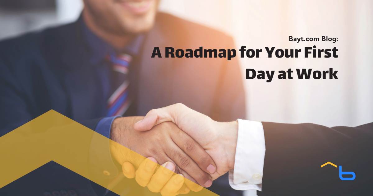 A Roadmap for Your First Day at Work - Bayt.com Blog