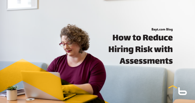How to Reduce Hiring Risk With Assessments - Bayt.com Blog