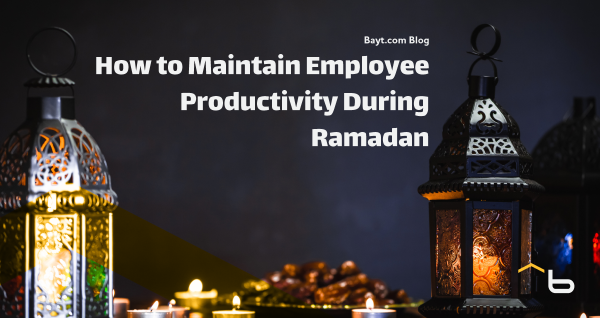 How to Maintain Employee Productivity During Ramadan - Bayt.com Blog