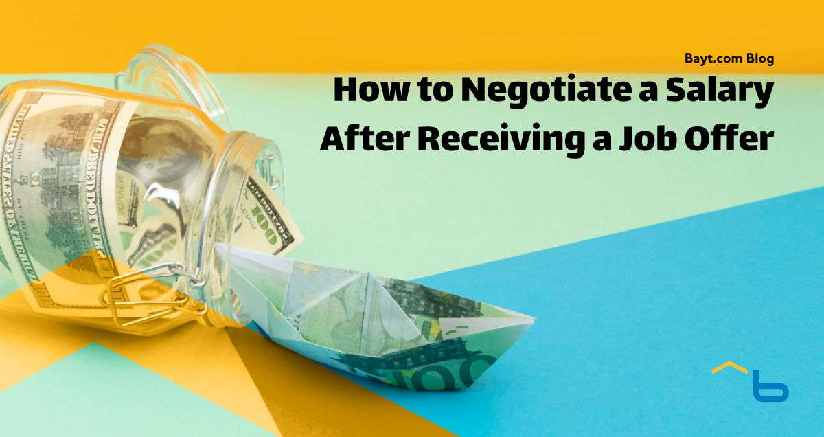How to Negotiate Salary After Receiving a Job Offer - Bayt.com Blog
