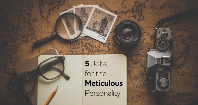 5 Jobs for the Meticulous Personality - Bayt.com Blog
