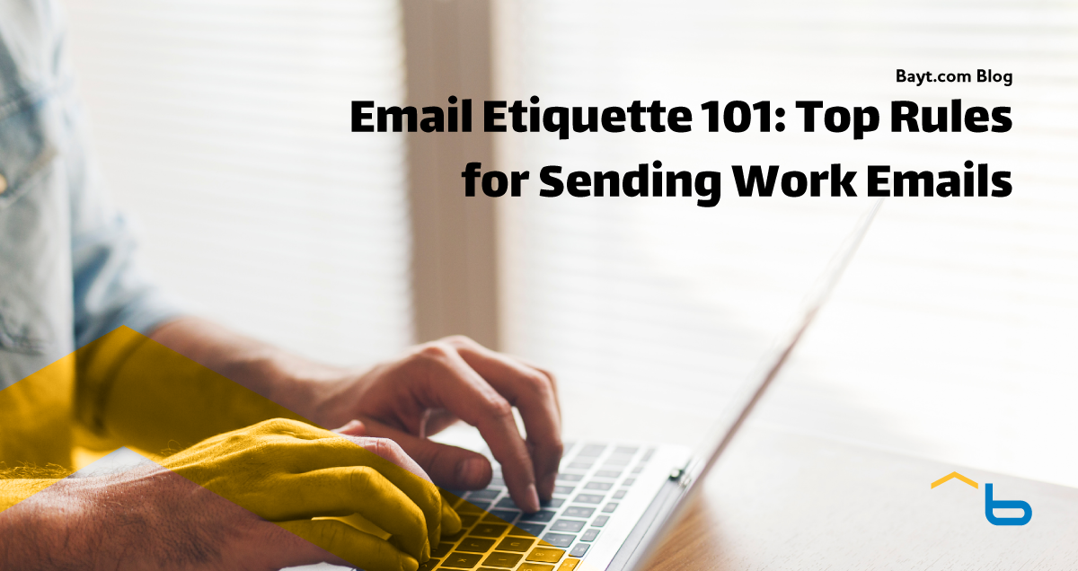 Email Etiquette 101: Top Rules for Sending Work Emails - Bayt.com Blog
